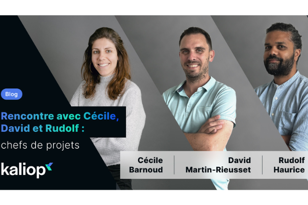 Découvrez Cécile, David et Rudolf, chefs de projets Kaliop